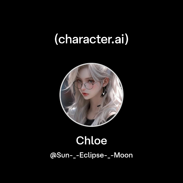 Chat with Chloe | character.ai | Personalized AI for every moment of your day