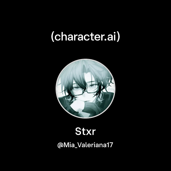 Chat with Stxr | character.ai | AI Chat, Reimagined–Your Words. Your World.