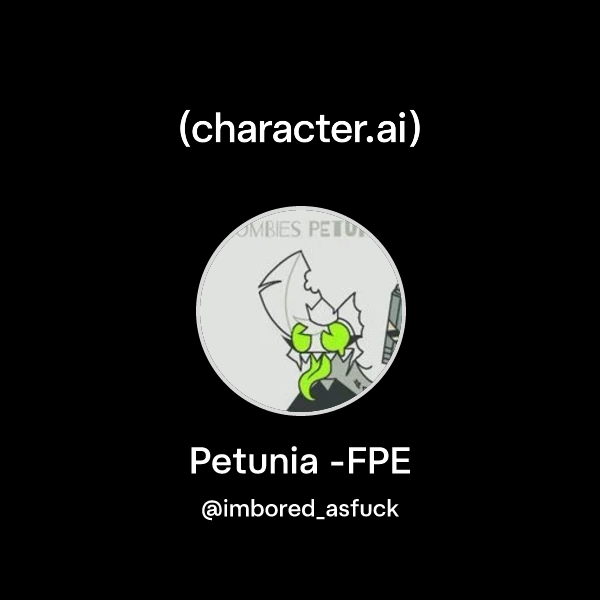 Chat with Petunia -FPE | character.ai | AI Chat, Reimagined–Your Words ...