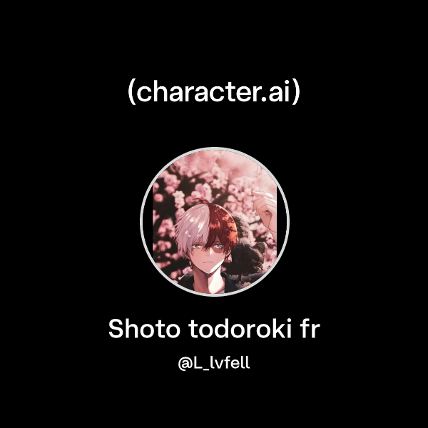 Chat with Shoto todoroki fr | character.ai | AI Chat, Reimagined–Your Words. Your World.