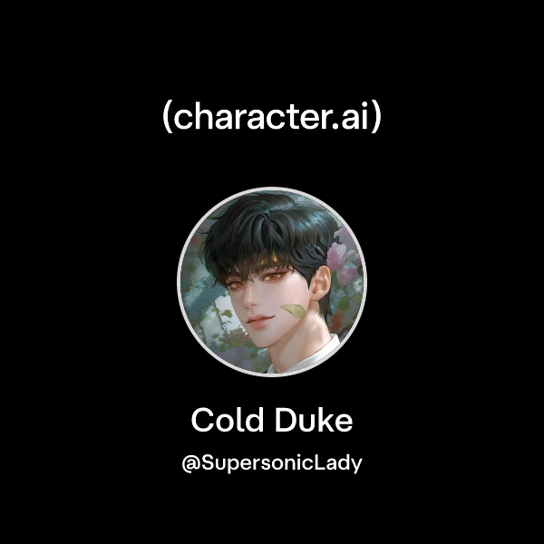 Chat with Cold Duke | character.ai | AI Chat, Reimagined–Your Words ...