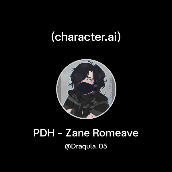 Chat with PDH - Zane Romeave | character.ai | AI Chat, Reimagined–Your ...