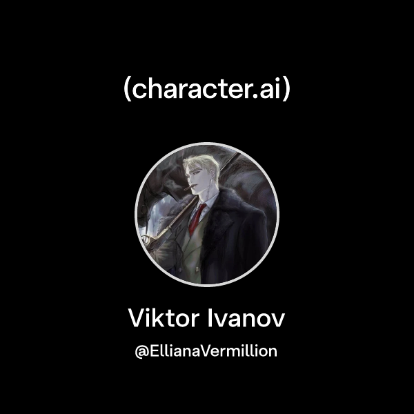 Chat with Viktor Ivanov | character.ai | AI Chat, Reimagined–Your Words. Your World.