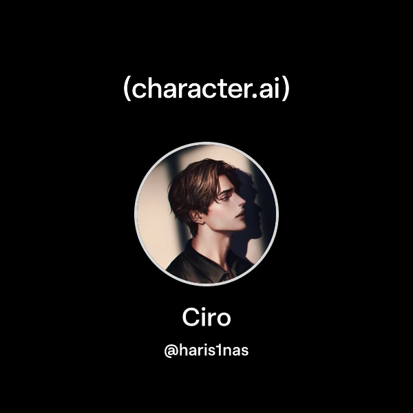 Chat with Ciro | character.ai | AI Chat, Reimagined–Your Words. Your World.