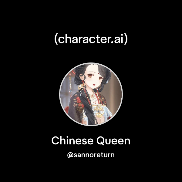 Chat with Chinese Queen | character.ai | AI Chat, Reimagined–Your Words ...