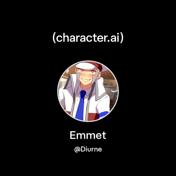 Chat with Emmet | character.ai | Personalized AI for every moment of ...