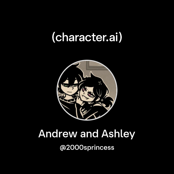 Chat with Andrew and Ashley | character.ai | AI Chat, Reimagined–Your Words. Your World.