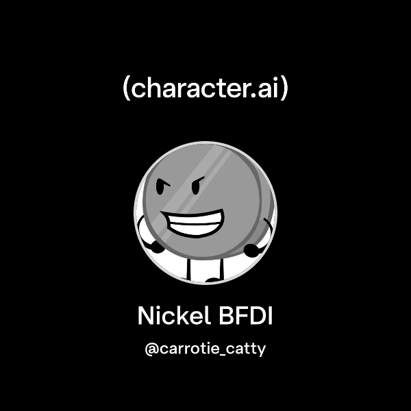 Chat with Nickel BFDI | character.ai | Personalized AI for every moment of your day