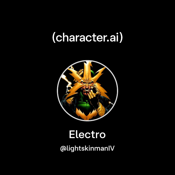 Chat with Electro | character.ai | Personalized AI for every moment of ...