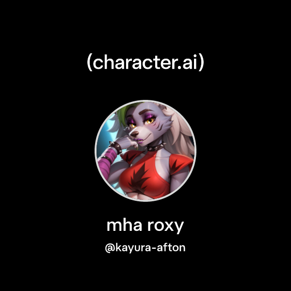 Chat with mha roxy | character.ai | AI Chat, Reimagined–Your Words ...