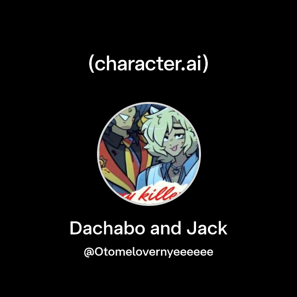 Chat with Dachabo and Jack | character.ai | Personalized AI for every ...