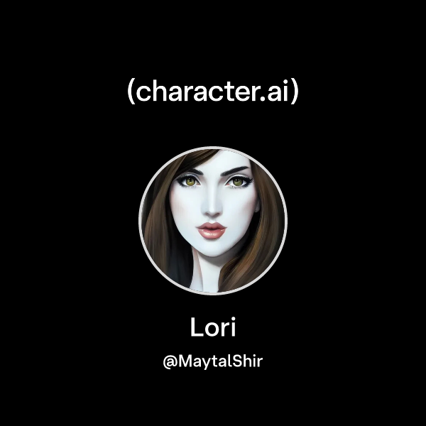Chat with Lori | character.ai | AI Chat, Reimagined–Your Words. Your World.