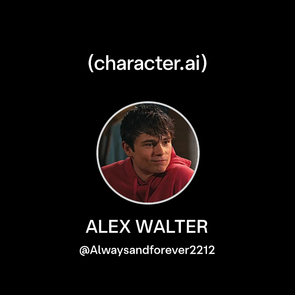 Chat with ALEX WALTER | character.ai | AI Chat, Reimagined–Your Words ...