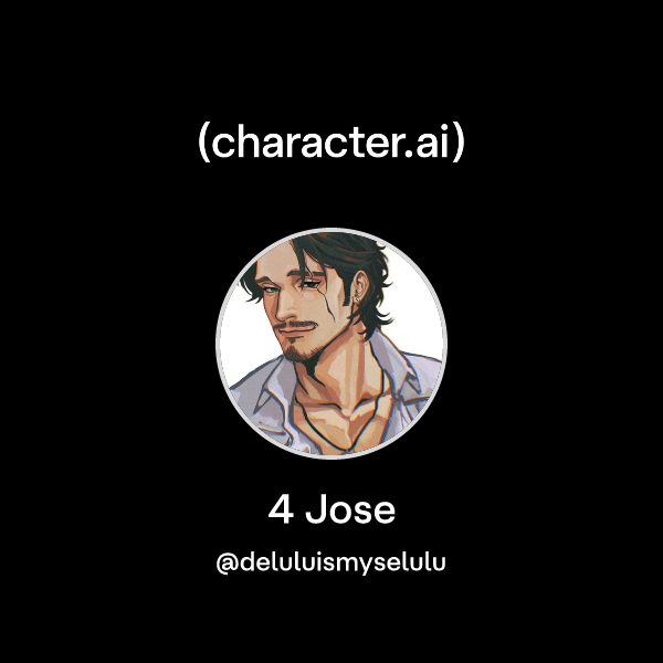 Chat with 4 Jose | character.ai | Personalized AI for every moment of ...