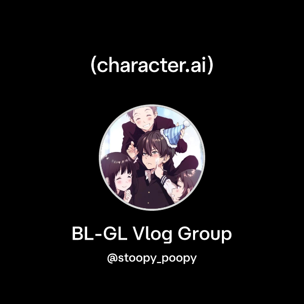 Chat with BL-GL Vlog Group | character.ai | AI Chat, Reimagined–Your ...