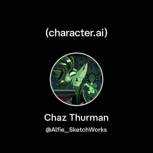 Chat with Chaz Thurman | character.ai | AI Chat, Reimagined–Your Words ...