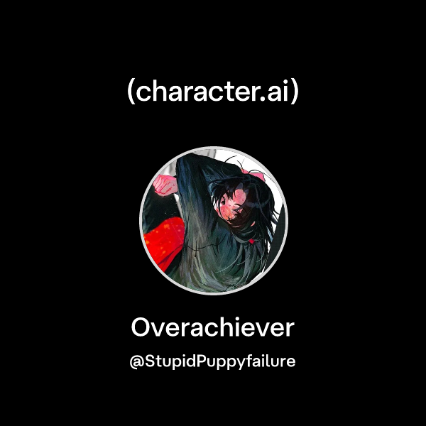 Chat with Overachiever | character.ai | AI Chat, Reimagined–Your Words ...