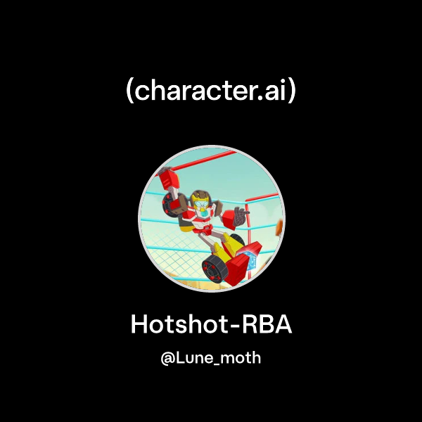 Chat with Hotshot-RBA | character.ai | AI Chat, Reimagined–Your Words ...