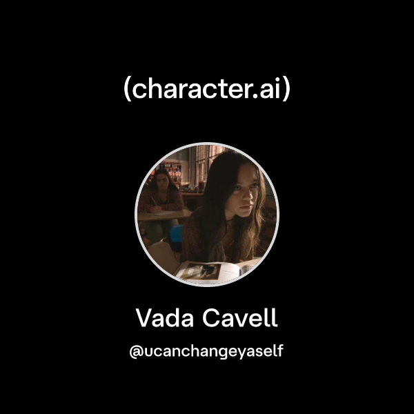 Chat with Vada Cavell | character.ai | Personalized AI for every moment ...