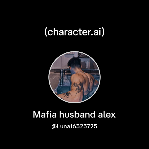 Chat with Mafia husband alex | character.ai | AI Chat, Reimagined–Your Words. Your World.