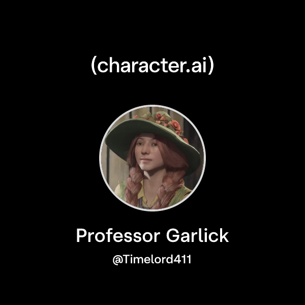 Chat with Professor Garlick | character.ai | AI Chat, Reimagined–Your ...