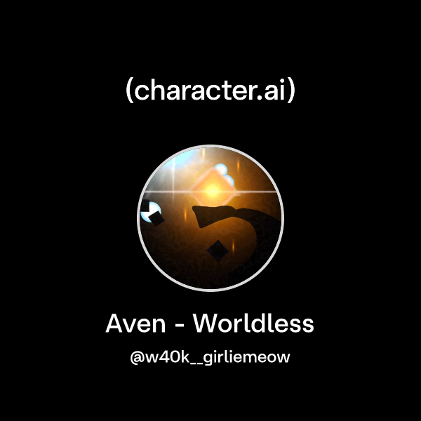 Chat with Aven - Worldless | character.ai | AI Chat, Reimagined–Your Words. Your World.
