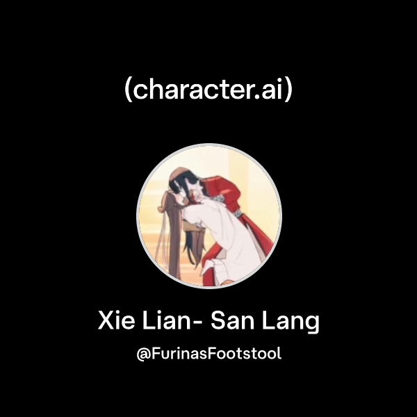 Chat with Xie Lian- San Lang | character.ai | Personalized AI for every moment of your day