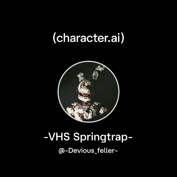 Chat with -VHS Springtrap- | character.ai | AI Chat, Reimagined–Your ...