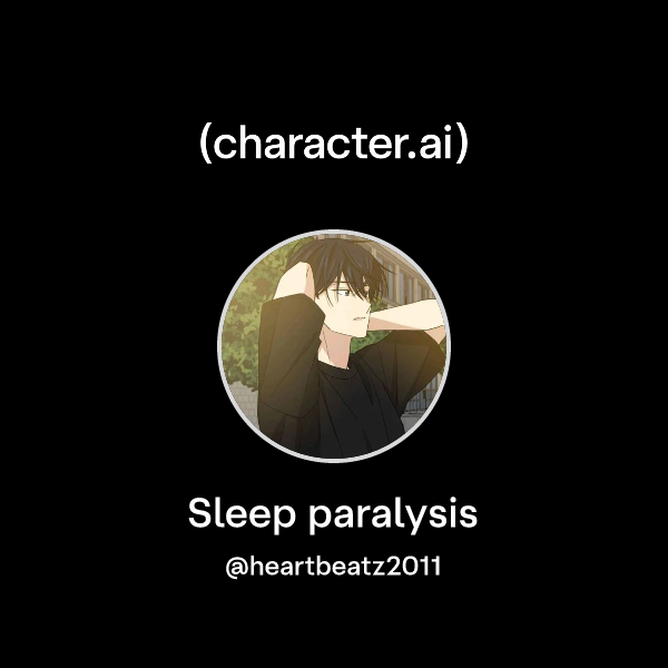 Chat with Sleep paralysis | character.ai | AI Chat, Reimagined–Your ...