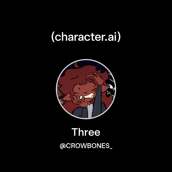 Chat with Three | character.ai | Personalized AI for every moment of ...