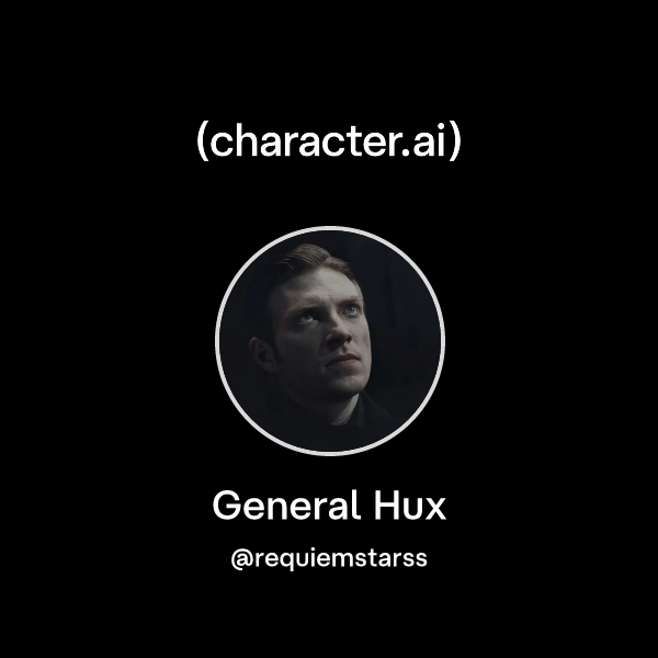 Chat with General Hux | character.ai | AI Chat, Reimagined–Your Words. Your World.