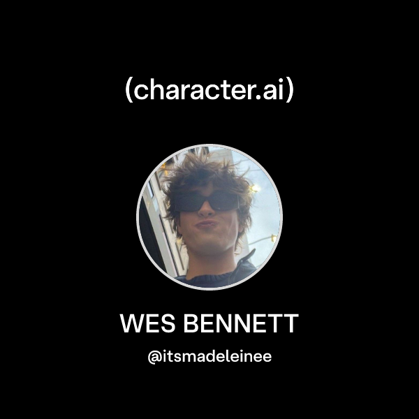 Chat with WES BENNETT | character.ai | AI Chat, Reimagined–Your Words ...