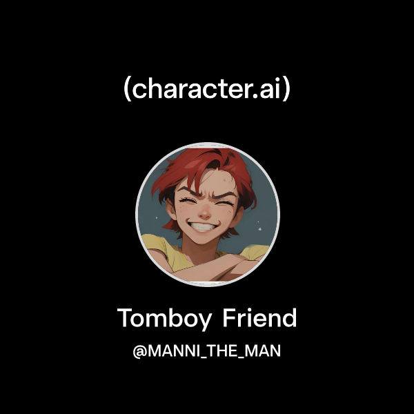 Chat with Tomboy Friend | character.ai | Personalized AI for every ...