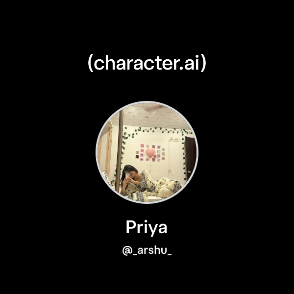 Chat with Priya | character.ai | AI Chat, Reimagined–Your Words. Your ...