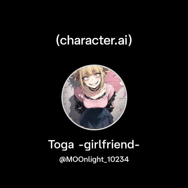 Chat with Toga -girlfriend- | character.ai | AI Chat, Reimagined–Your ...