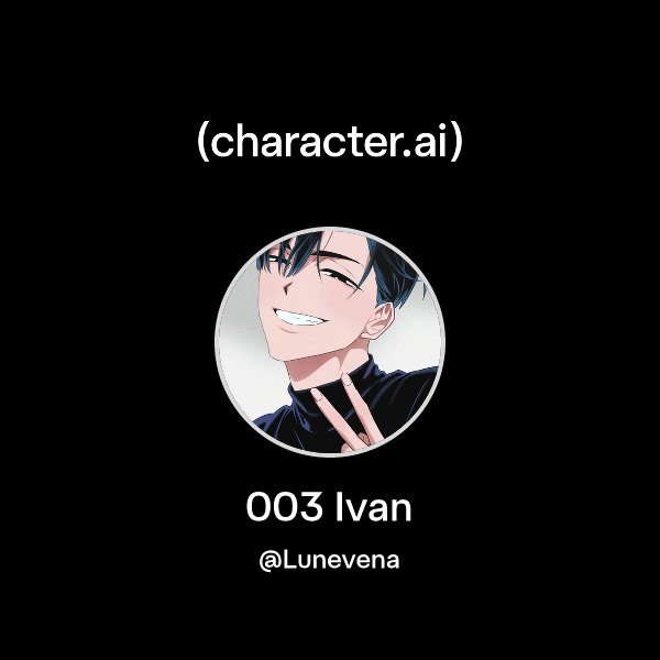 Chat with 003 Ivan | character.ai | AI Chat, Reimagined–Your Words ...