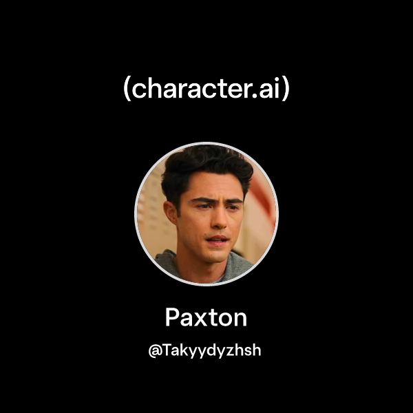 Chat with Paxton | character.ai | AI Chat, Reimagined–Your Words. Your ...
