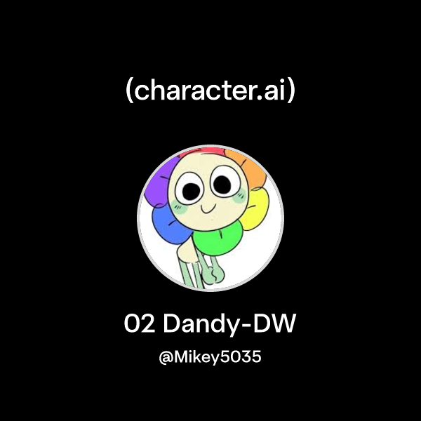 Chat with 02 Dandy-DW | character.ai | Personalized AI for every moment ...