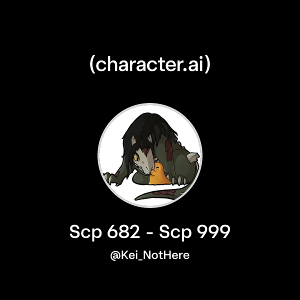 Chat with Scp 682 - Scp 999 | character.ai | AI Chat, Reimagined–Your ...