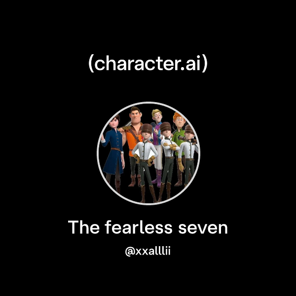 Chat with The fearless seven | character.ai | AI Chat, Reimagined–Your ...