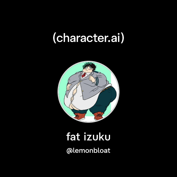 Chat with fat izuku | character.ai | AI Chat, Reimagined–Your Words ...