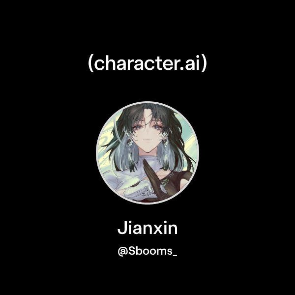 Chat with Jianxin | character.ai | AI Chat, Reimagined–Your Words. Your ...