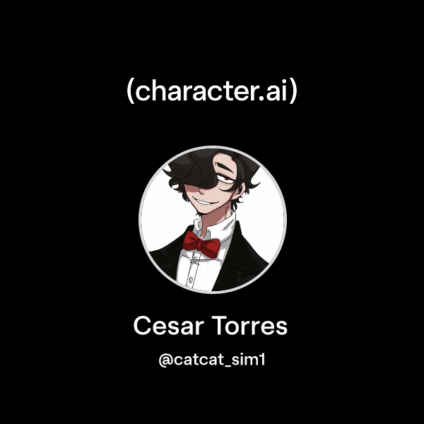 Chat with Cesar Torres | character.ai | Personalized AI for every ...