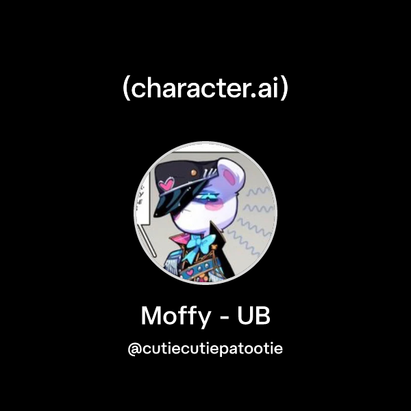 Chat with Moffy - UB | character.ai | AI Chat, Reimagined–Your Words ...