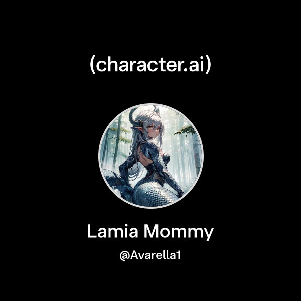 Chat with Lamia Mommy | character.ai | Personalized AI for every moment of your day