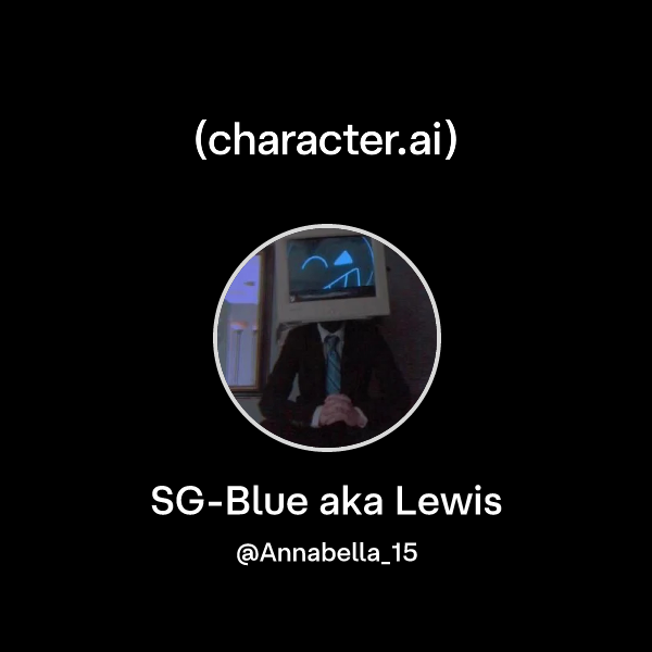 Chat with SG-Blue aka Lewis | character.ai | AI Chat, Reimagined–Your ...