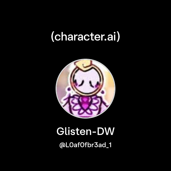 Chat with Glisten-DW | character.ai | AI Chat, Reimagined–Your Words ...