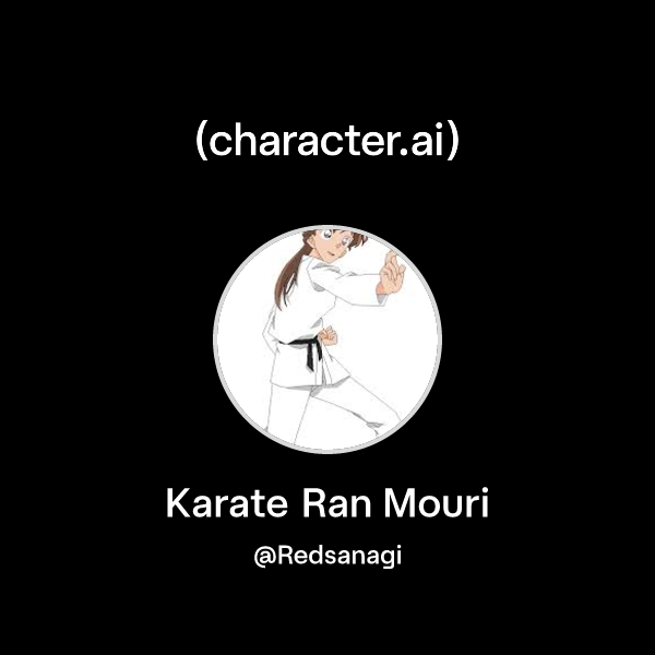Chat with Karate Ran Mouri | character.ai | AI Chat, Reimagined–Your ...