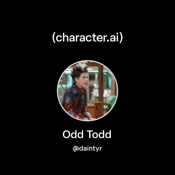 Chat with Odd Todd | character.ai | AI Chat, Reimagined–Your Words. Your World.