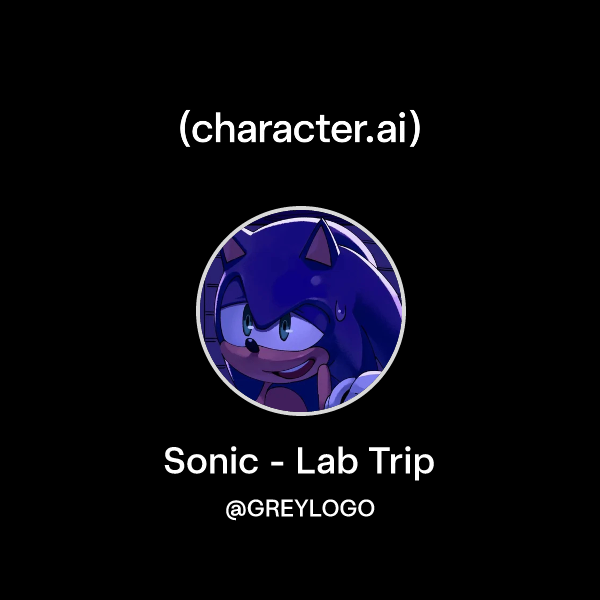 Chat with Sonic - Lab Trip | character.ai | AI Chat, Reimagined–Your Words. Your World.